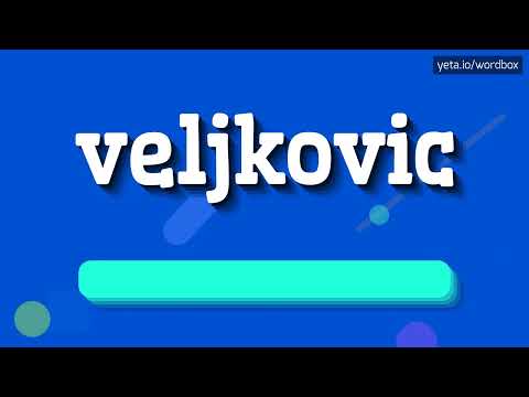 VELJKOVIC - HOW TO PRONOUNCE IT!?