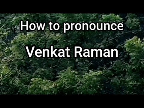 How to Pronounce Venkat Raman