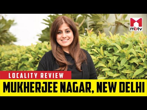 Locality Review: Mukherjee Nagar, New Delhi #PropertiesInMukherjeeNagar #MBTV #LocalityReview