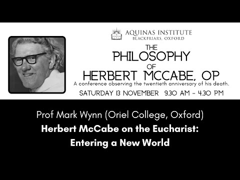 Prof Mark Wynn - Herbert McCabe on the Eucharist: Entering a New World