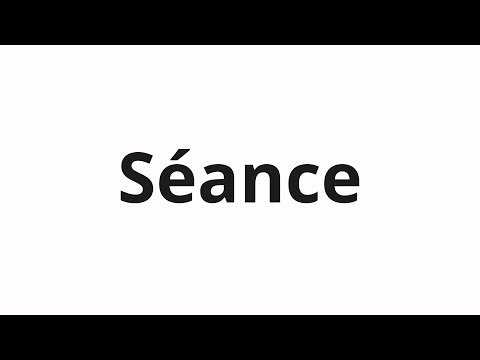 How to pronounce Séance