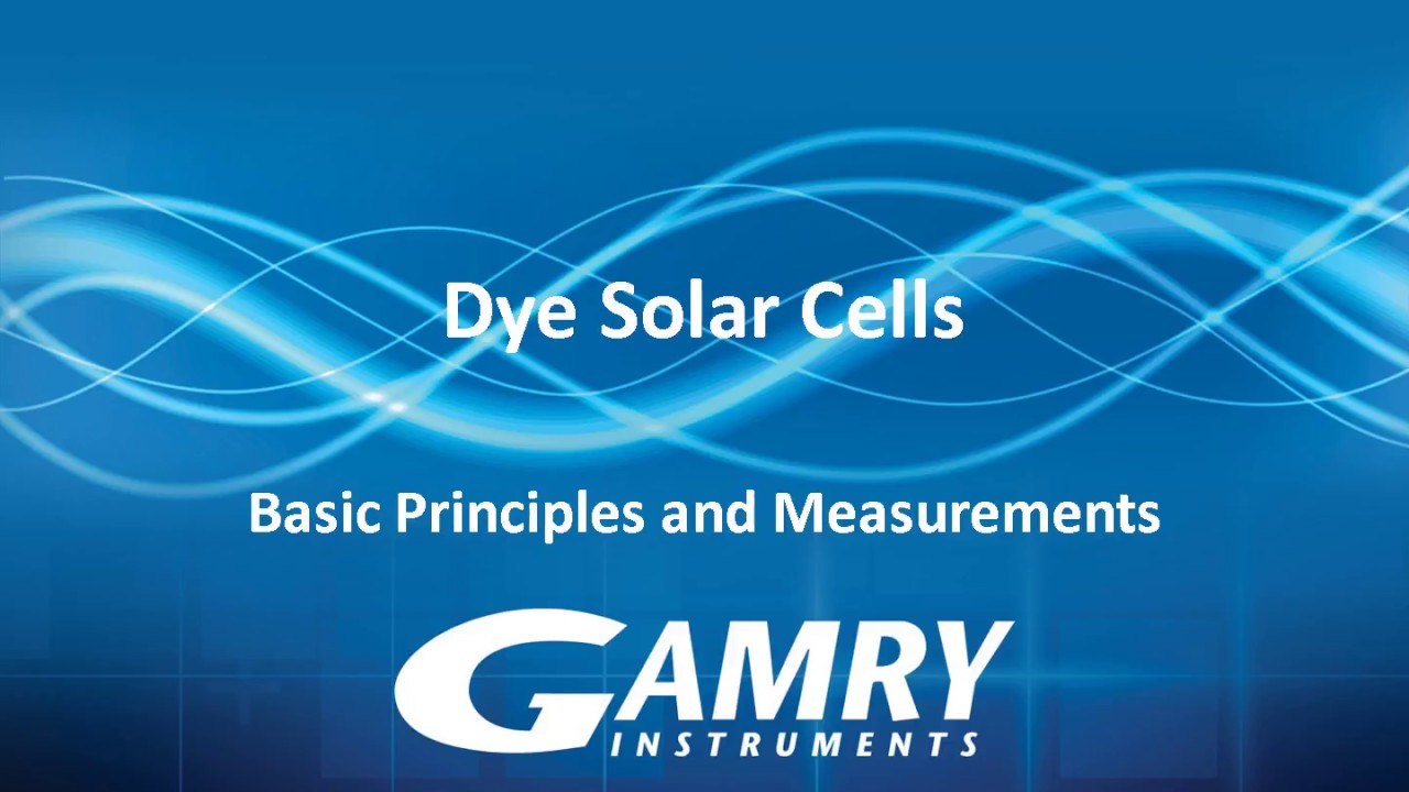 Dye Solar Cells Basic Principles and Measurements