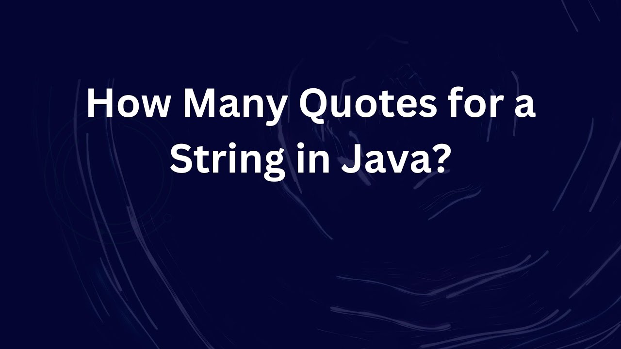 How Many Quotes for a String in Java?
