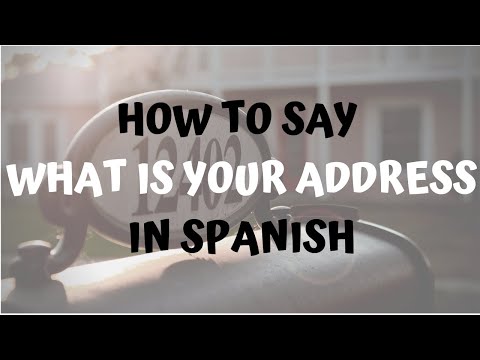 How Do You Say 'What Is Your Address' In Spanish-Direccion