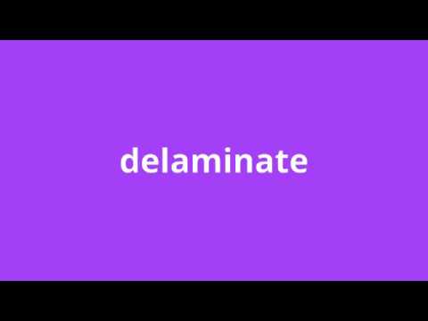 what is the meaning of delaminate.
