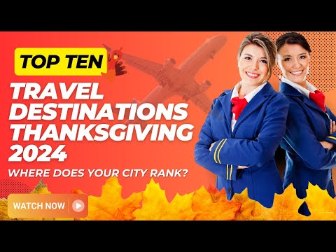 🍂 Top 10 Thanksgiving Travel Destinations for Americans in 2024 🦃✈️