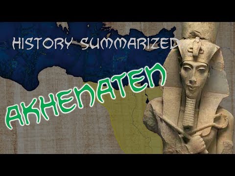 History Summarized: Akhenaten