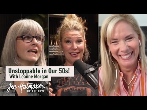 Unstoppable in Our 50s! with Leanne Morgan