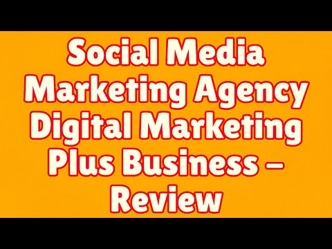 Social Media Marketing Agency Digital Marketing Plus Business - Review