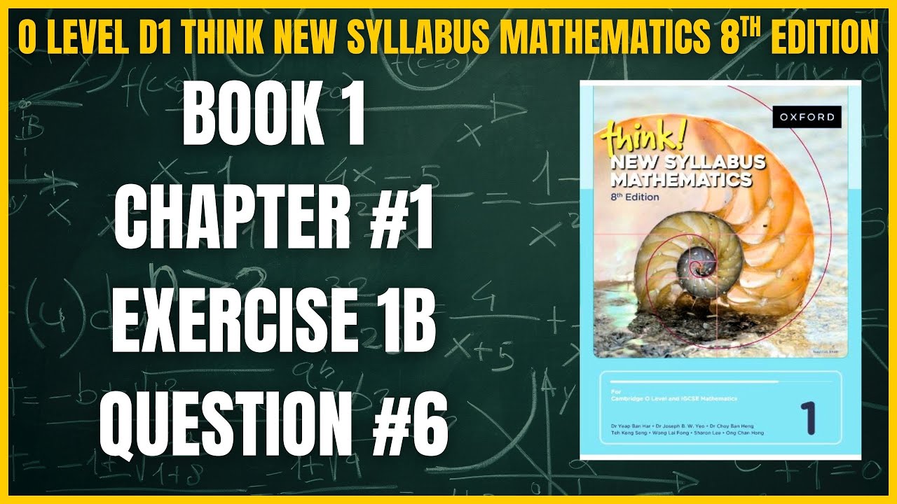 Exercise 1B Question no 6 Think! New Syllabus Mathematics 8th Edition Solutions Book 1, D1, Chap# 1