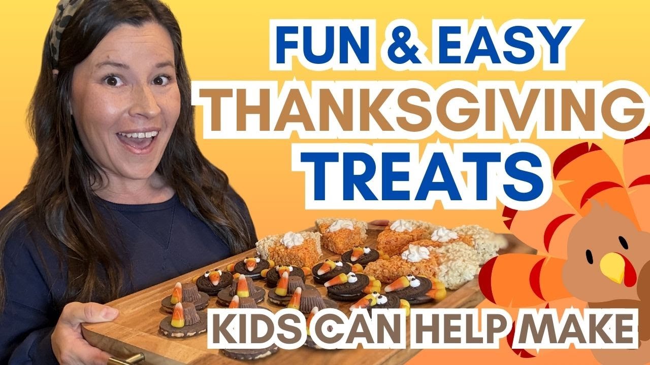 Easy Thanksgiving Recipes Kids Can Help Make | Thanksgiving Desserts | Quick Thanksgiving Treats