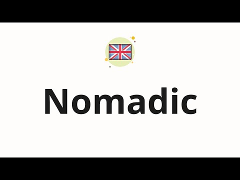 How to pronounce Nomadic