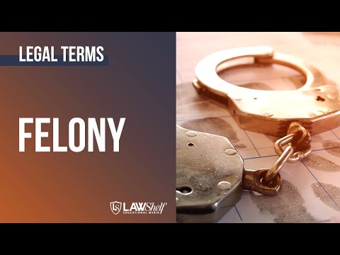 Legal Term: Felony