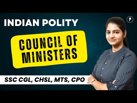 Council of ministers | Cabinet ministers | Collective and individuals Responsibility of COM