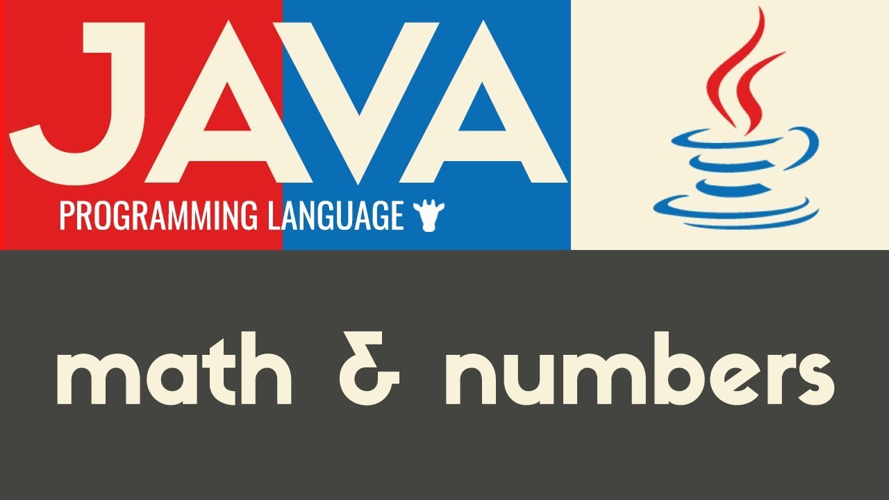 Working With Math & Numbers - Java - Tutorial 8