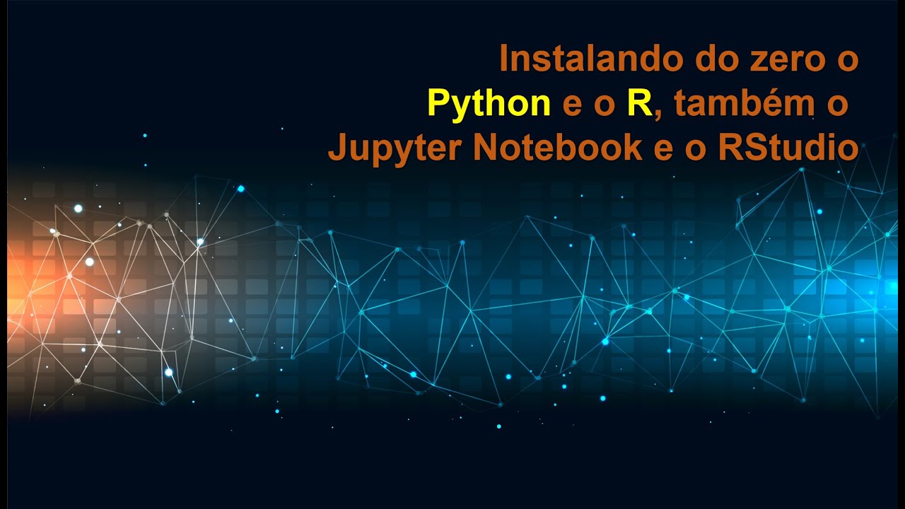 Instalando do zero o Python e o R, Jupyter Notebook e RStudio