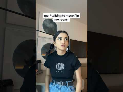 When you’re talking to yourself and someone walks in
