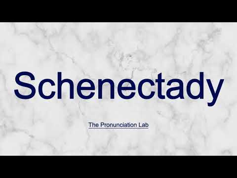 Schenectady Pronunciation: How to Pronounce Schenectady— How to Say Schenectady?