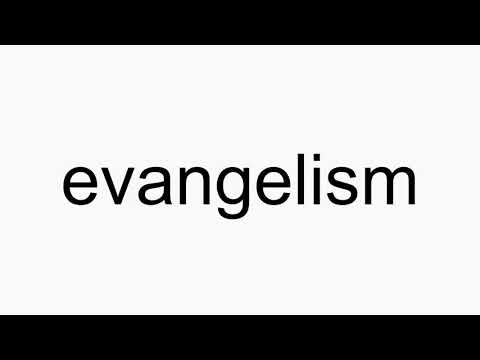 How to pronounce evangelism