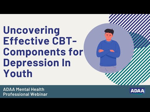 Uncovering Effective CBT-Components for Depression In Youth | Mental Health Professional Webinar