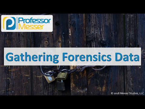 Gathering Forensics Data - CompTIA Security+ SY0-501 - 5.5