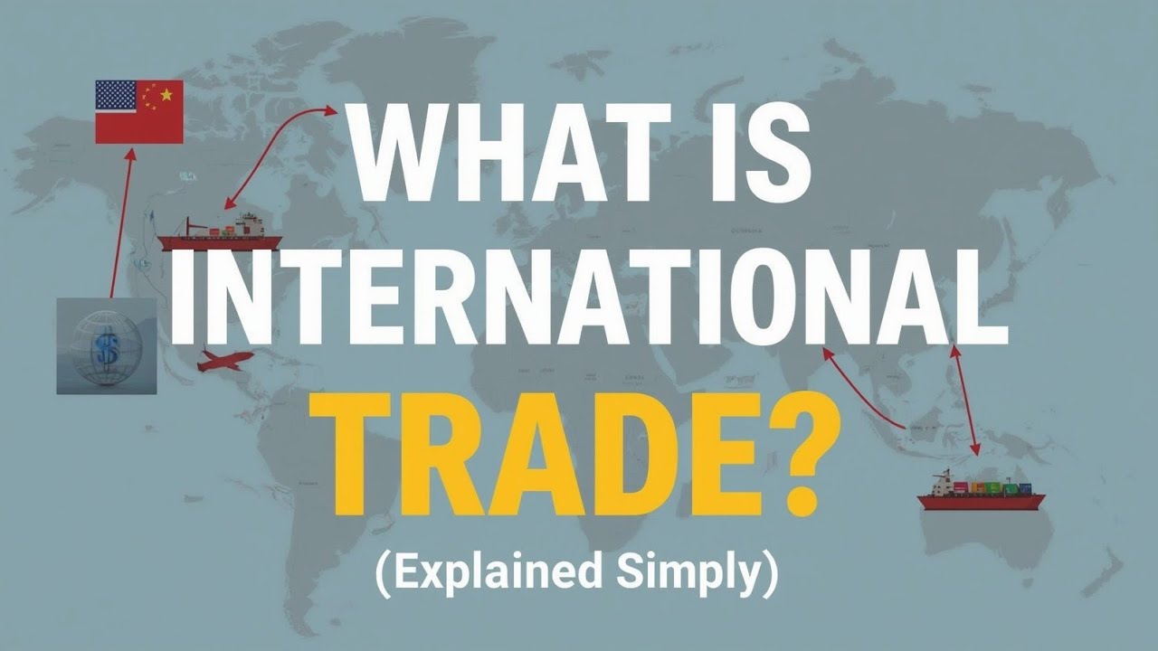 What Is International Trade? | Lesson 1