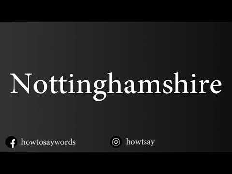 How To Pronounce Nottinghamshire