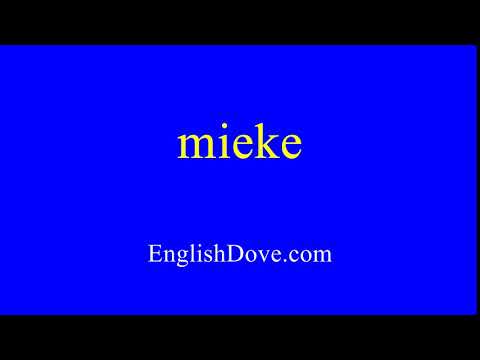 How to pronounce mieke in American English.