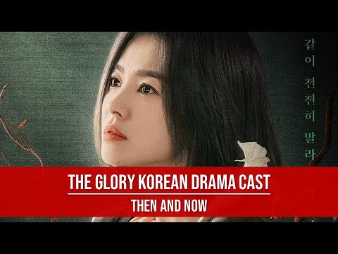 The Glory Korean Drama Cast - Then and Now