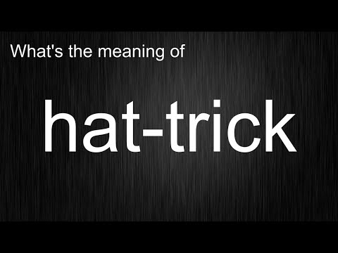 What's the meaning of "hat-trick", How to pronounce hat-trick?