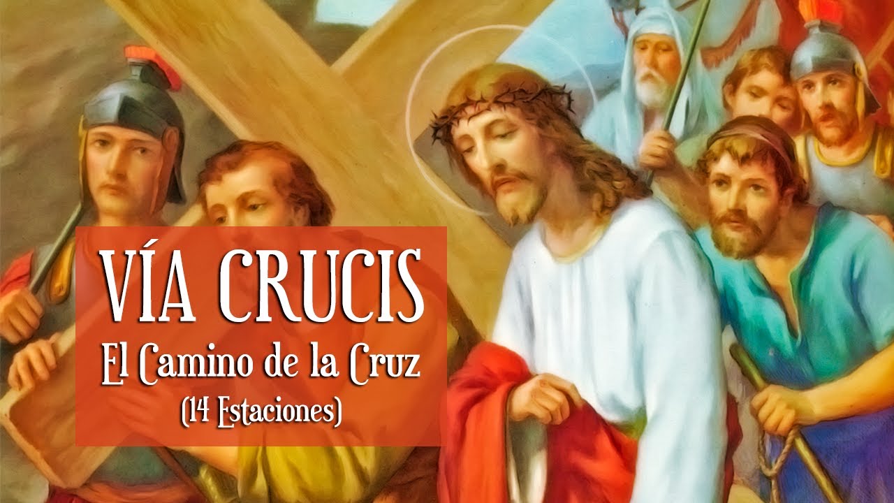 REZO DEL SANTO VÍA CRUCIS - EL CAMINO DE LA CRUZ