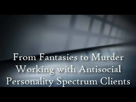 Antisocial Personality from Fantasies to Murder