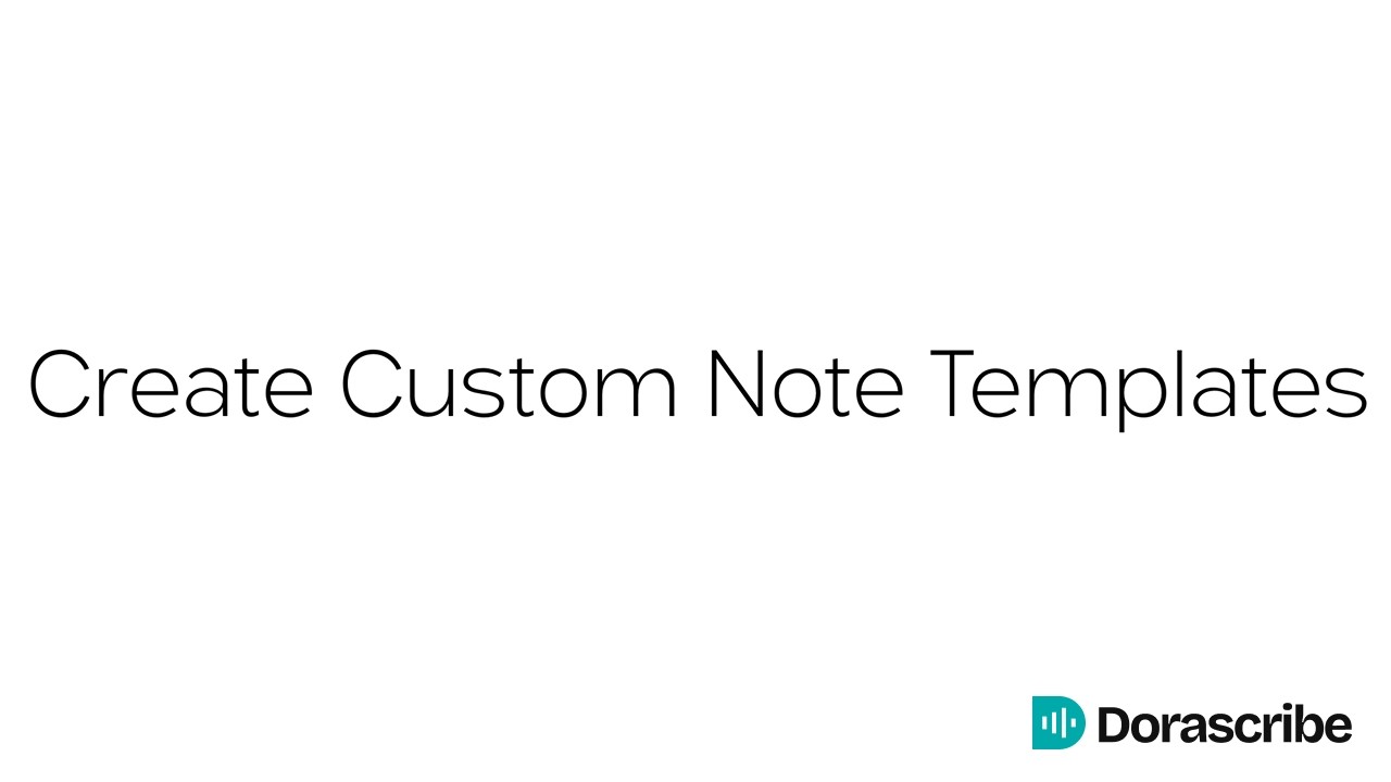 How to Create Custom Note Templates Using Existing Template as a Base