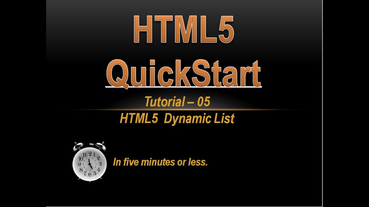 HTML5 QuickStart - Tutorial-05 Dynamic Lists