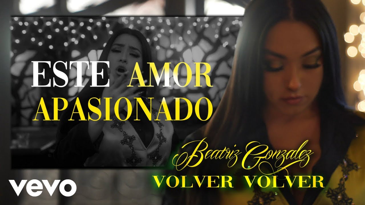Volver Volver by Beatriz Gonzalez from Mexico | Popnable