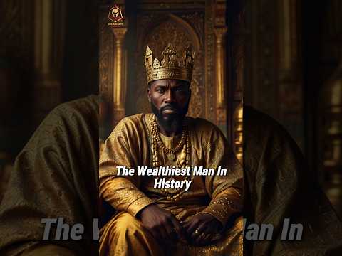 Richest Man in History | Mansa Musa | Mali The Golden Empire | Wealthiest Man in The World