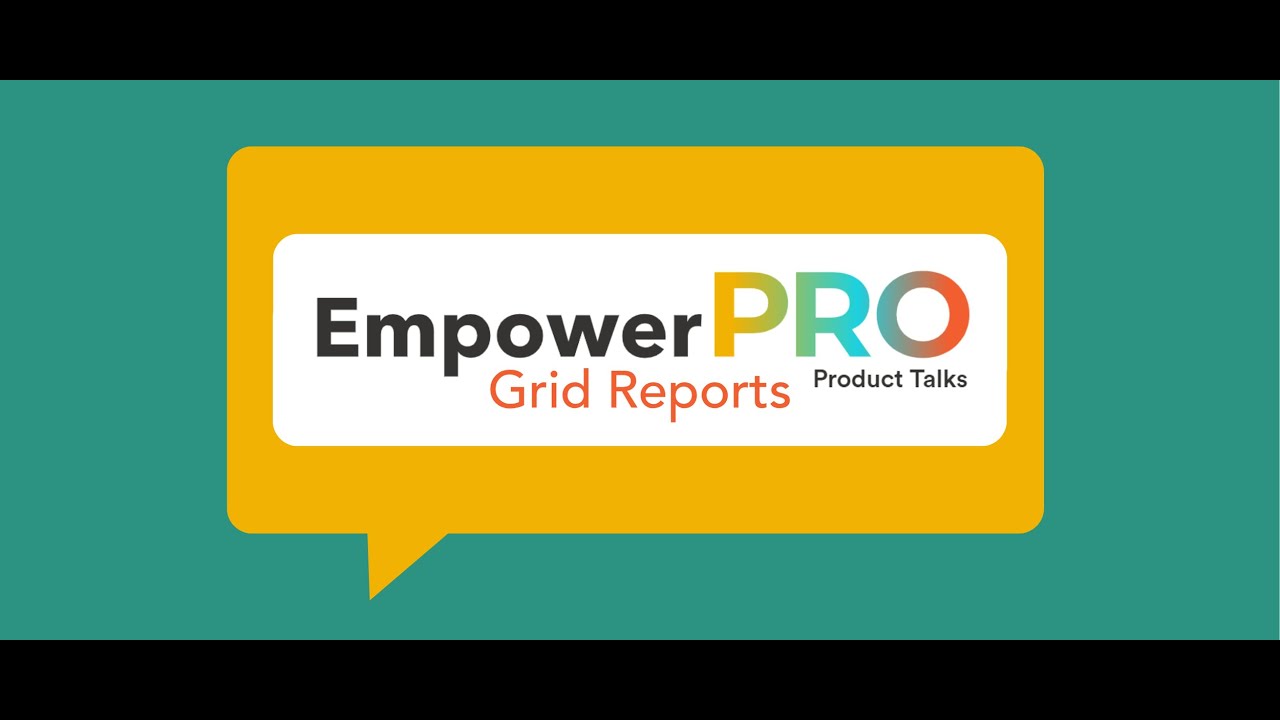 EmpowerPro25 Product Talks: Grid Reports