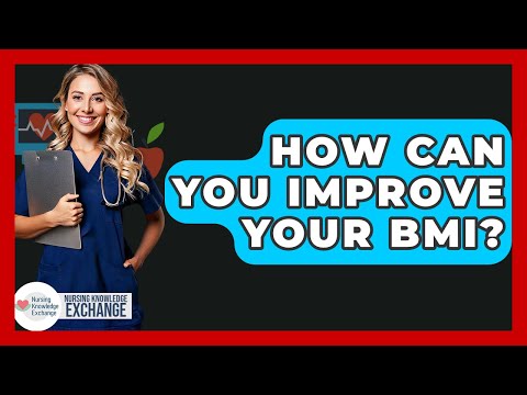 How Can You Improve Your BMI? - Nursing Knowledge Exchange