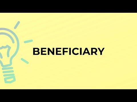 What is the meaning of the word BENEFICIARY?