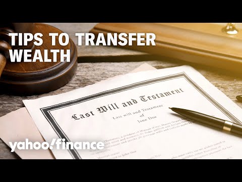 How to transfer wealth to your family