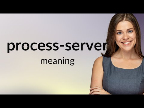 Process-server • PROCESS-SERVER definition