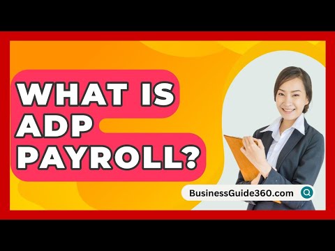 What Is ADP Payroll? - BusinessGuide360.com