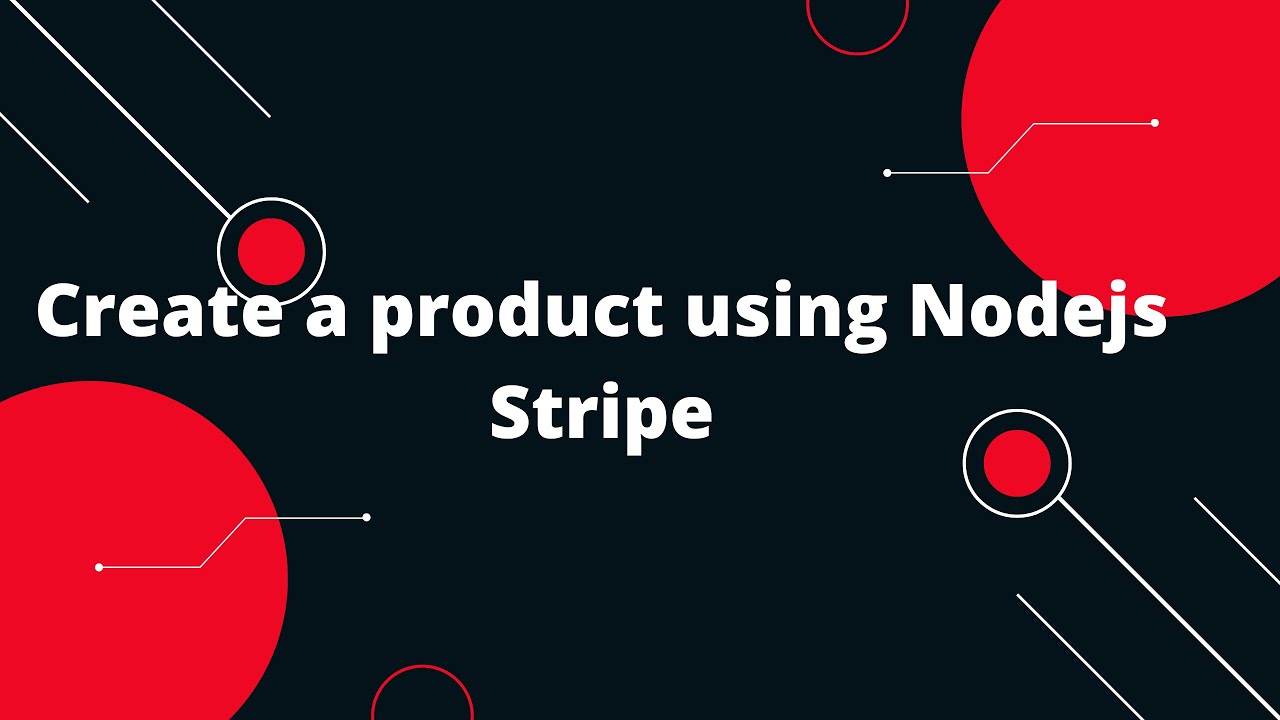 Nodejs Stripe #7   Create a product using Nodejs Stripe