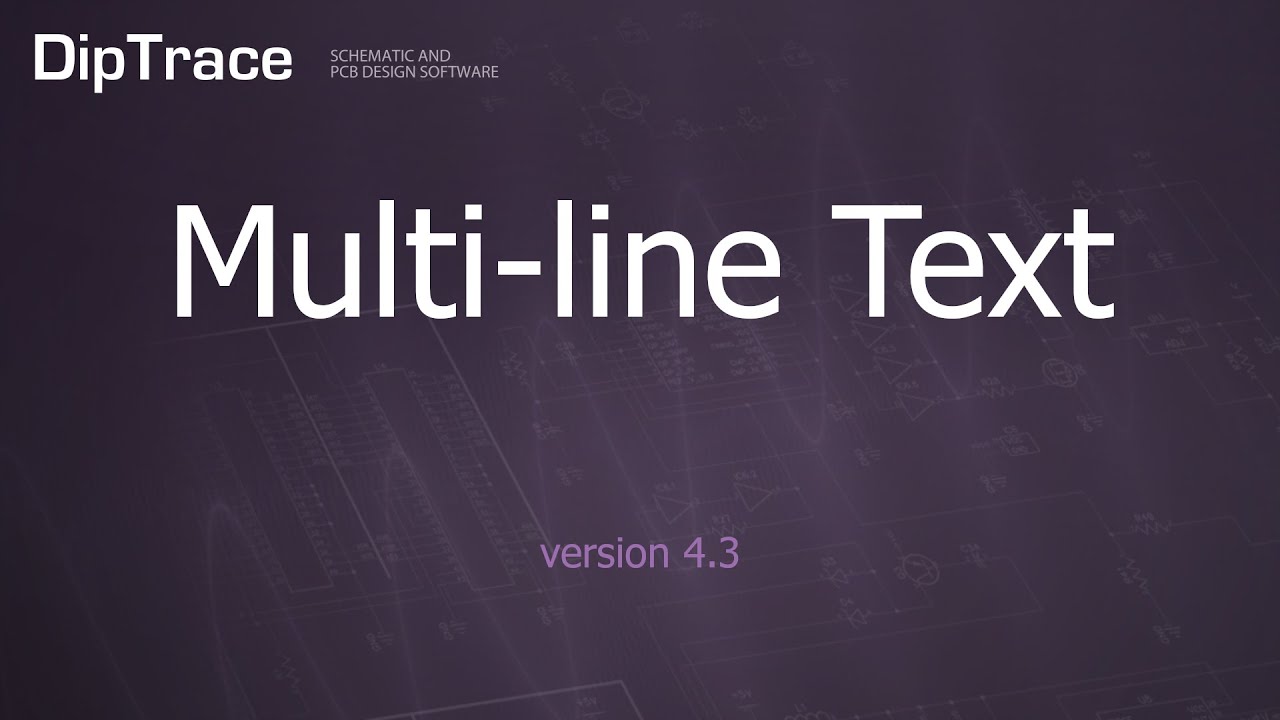 Multi-line Text. DipTrace Feature Review