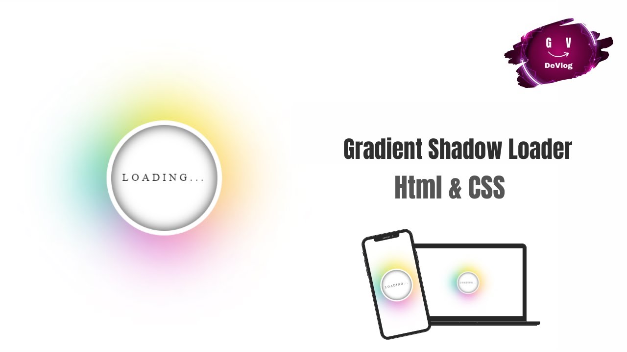 Gradient Shadow Loader | HTML, CSS | G V TANISH VETTRIVEL | #50DaysOfCode |  G V #deVlog