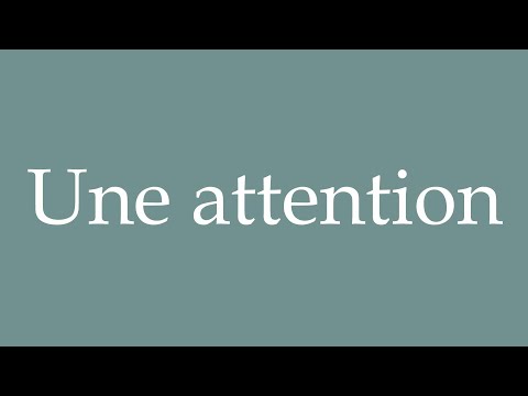 How to Pronounce ''Une attention'' (A attention) Correctly in French
