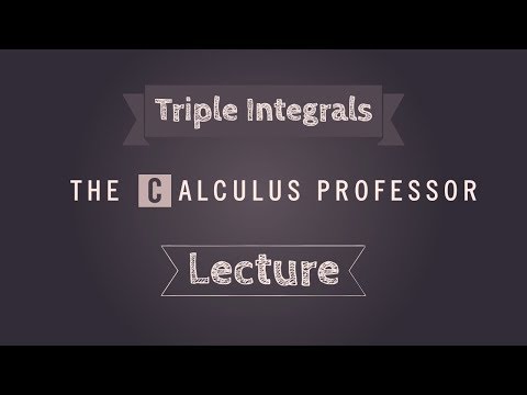 Triple Integrals Lecture