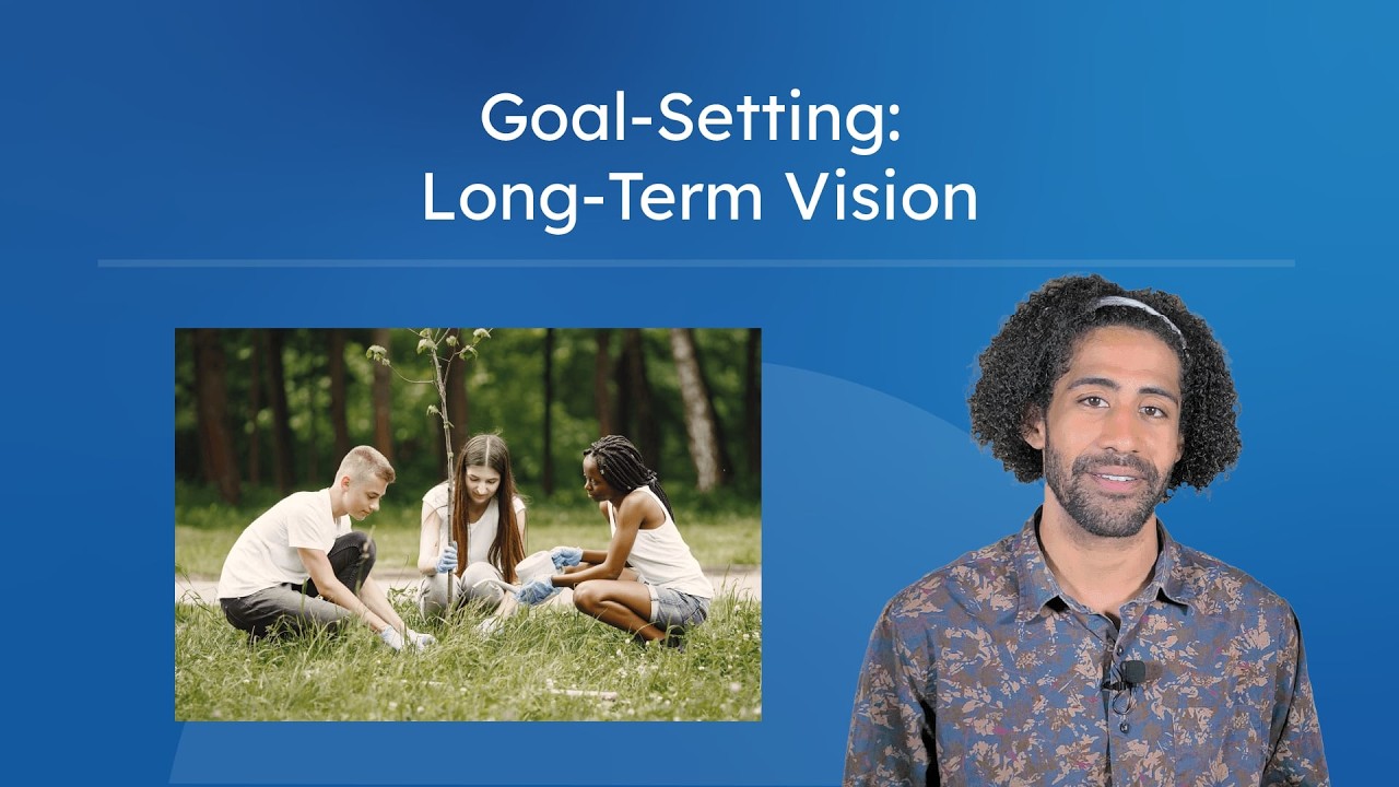 Goal-Setting: Long-Term Vision - How To Set SMART Goals