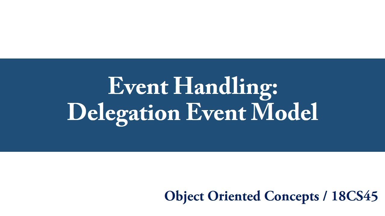 Event Handling : Delegation Event Model