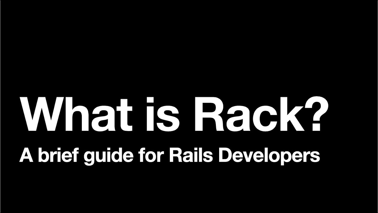 What is Rack? How does it work? A brief guide for Ruby on Rails Developers